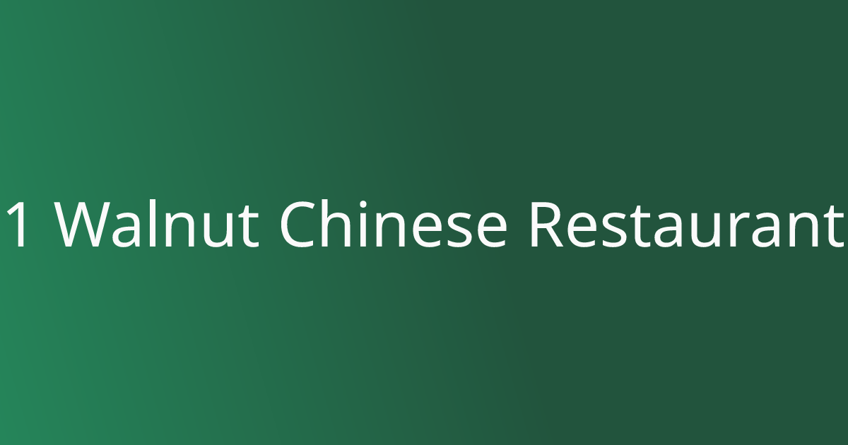 Best Chinese in Cranford, NJ | 1 Walnut Chinese Restaurant | Menu